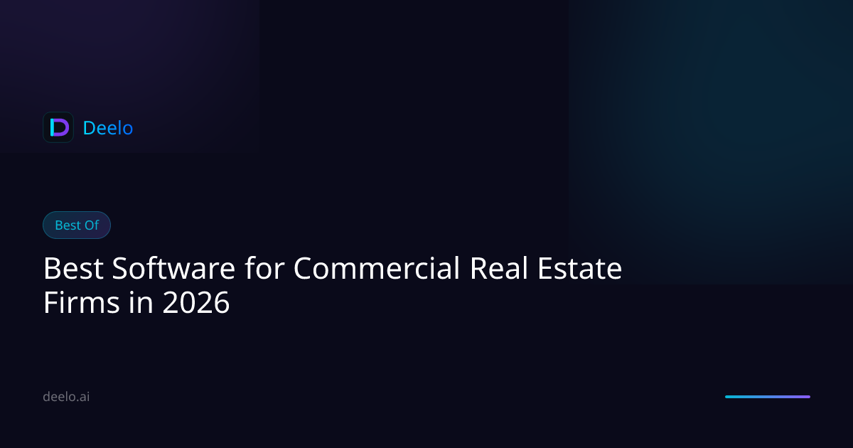 Best Software for Commercial Real Estate Firms in 2026 | Deelo Blog